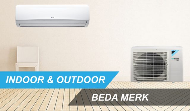 Apakah Bisa Indoor dan Outdoor AC Split Beda Merk, Simak Berikut ini!